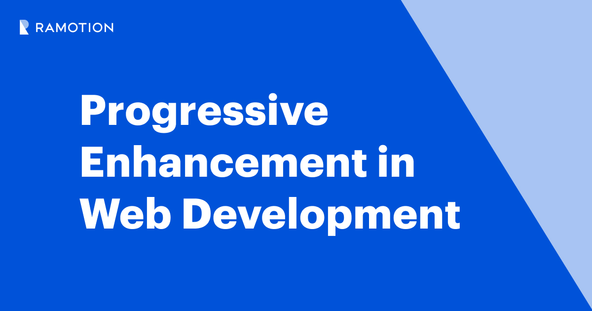 Progressive Enhancement in Web Development Process | Ramotion Agency