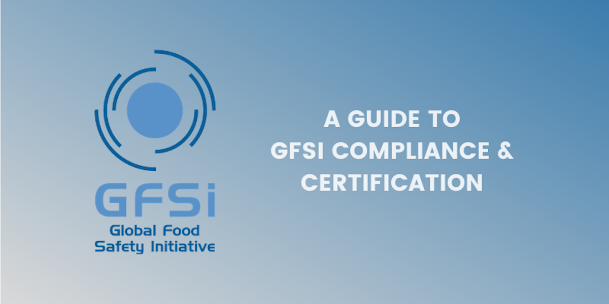 A Guide to GFSI Compliance and Certification | SafetyChain