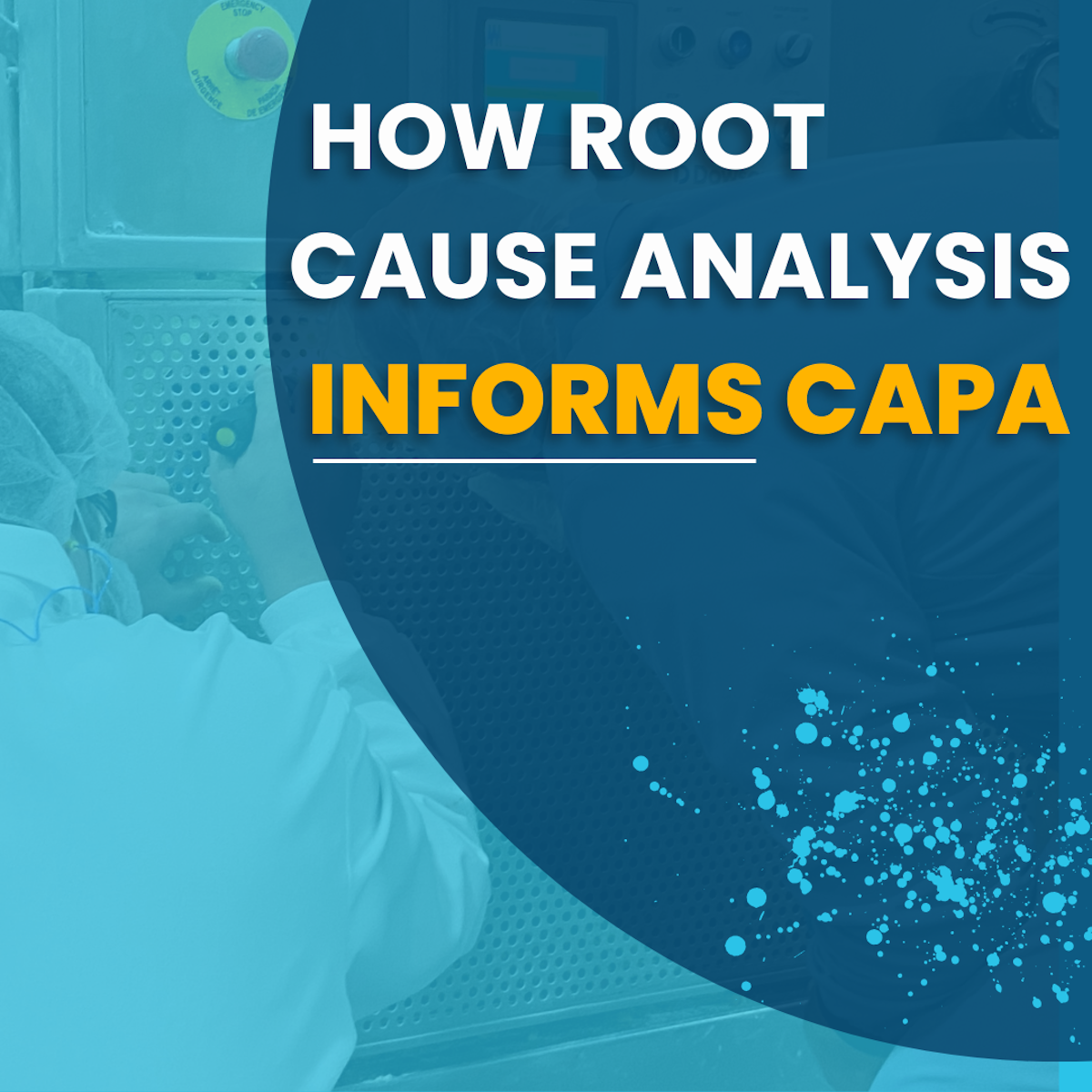 Root Cause Analysis: How It Informs CAPA | SafetyChain