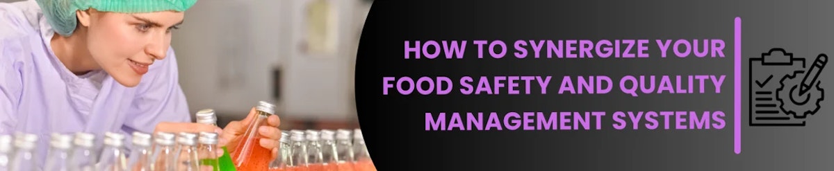 How to Synergize Your Food Safety and Quality Management | SafetyChain