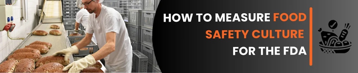 How to Measure Food Safety Culture for the FDA | SafetyChain