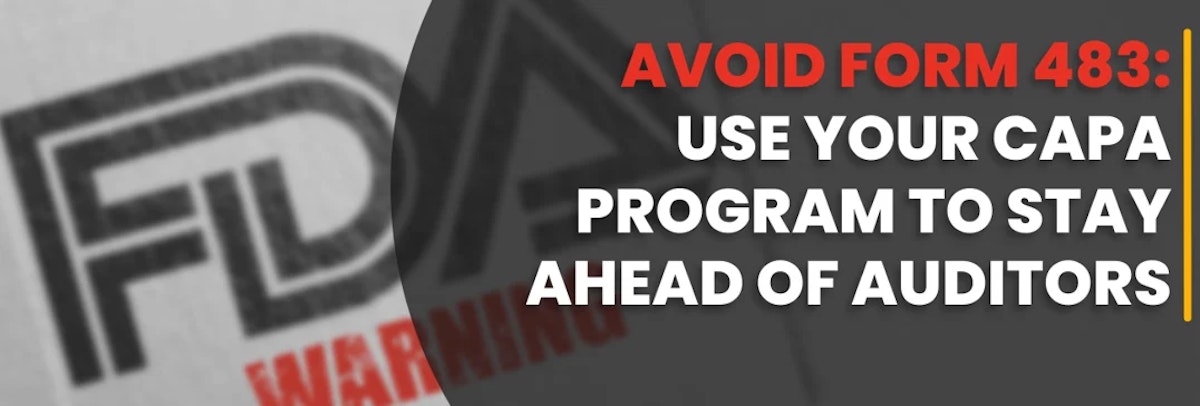 Avoid FDA Form 483: Use Your CAPA Program to Stay Ahead | SafetyChain