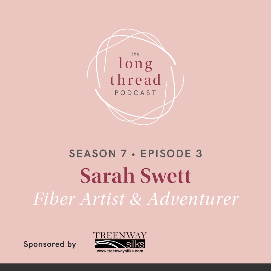 Long Thread Podcast: Sarah Swett, Fiber Artist & Adventurer | Farm ...