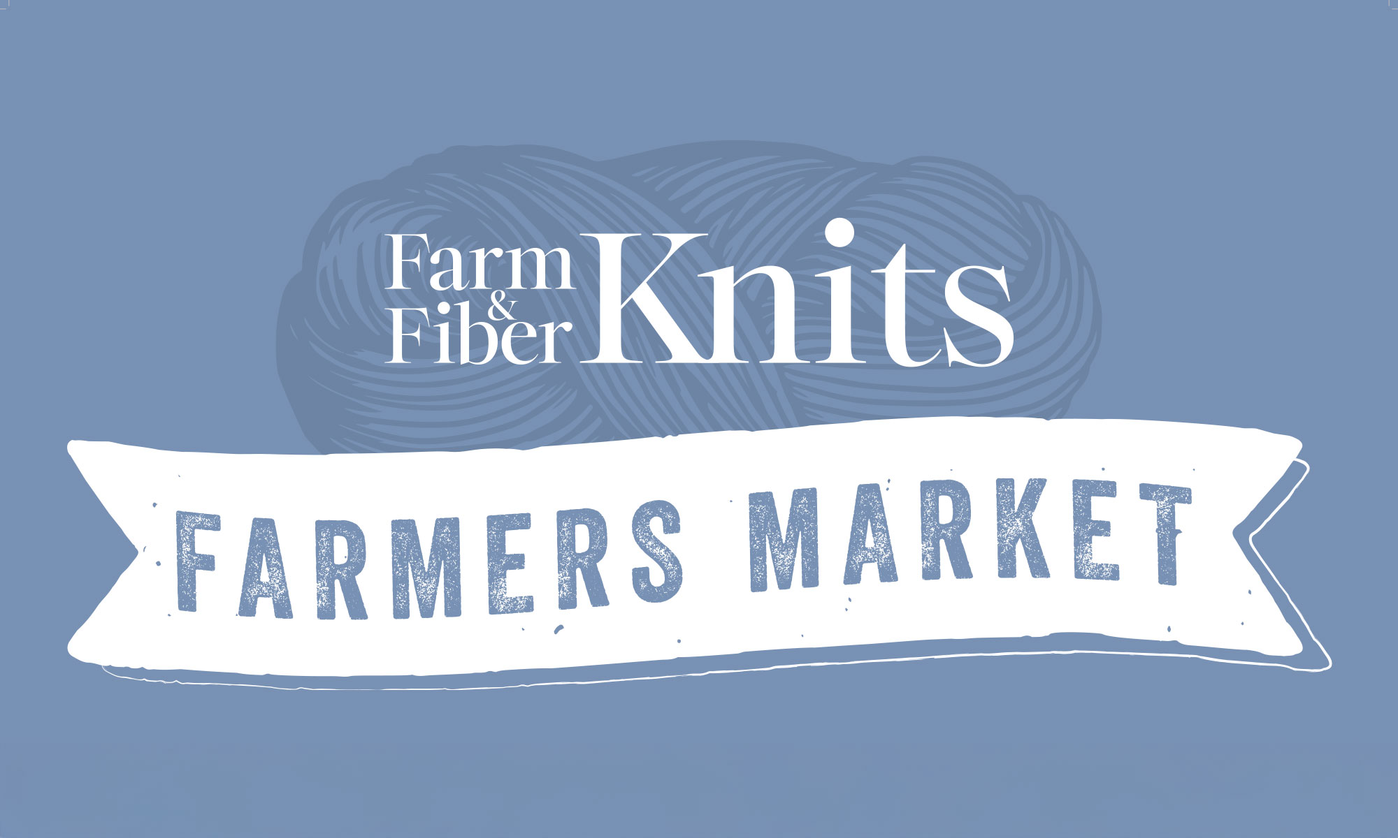 Join Us at the Farm & Fiber Knits Farmers Market | Farm & Fiber Knits