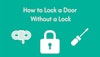 How to Lock a Door Without a Lock | Cove Security