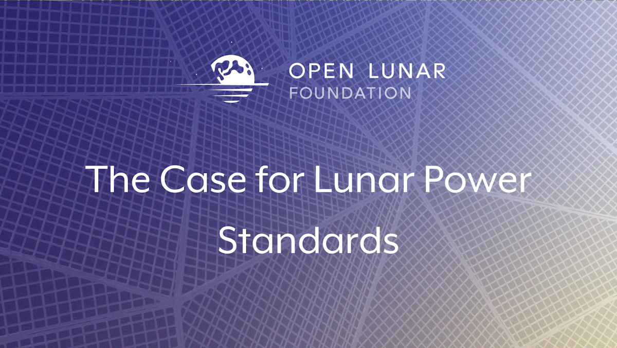 The Case for Lunar Power Standards - Open Lunar Foundation
