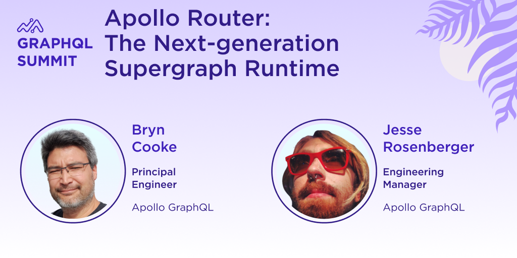 Apollo Router: The Next-Generation Supergraph Runtime Apollo Router: The Next-Generation Supergraph Runtime