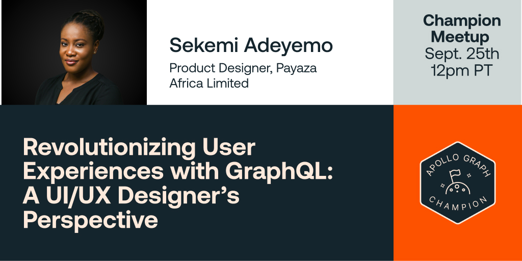 Champ Meetup - Revolutionizing User Experiences with GraphQL: A UI/UX Designer’s Perspective