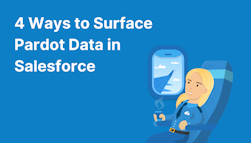 4 Ways to Surface Pardot Data in Salesforce | MarCloud