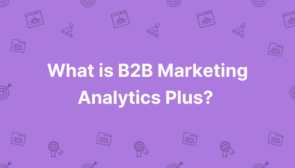 What Is B2b Marketing Analytics Plus Marcloud