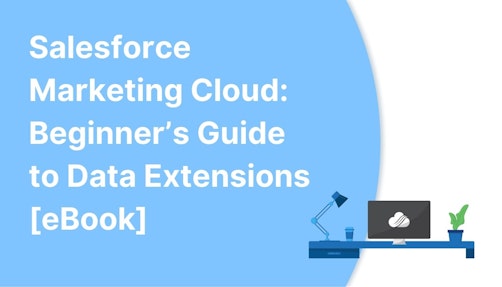 Salesforce Marketing Cloud: Data Extensions [eBook]