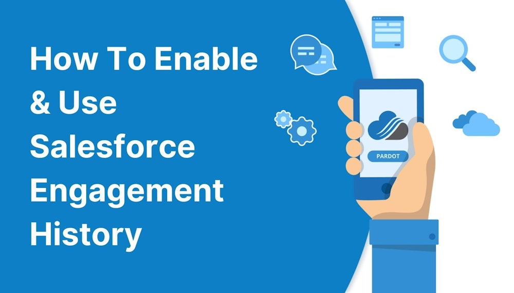 How To Enable & Use Salesforce Engagement History | MarCloud