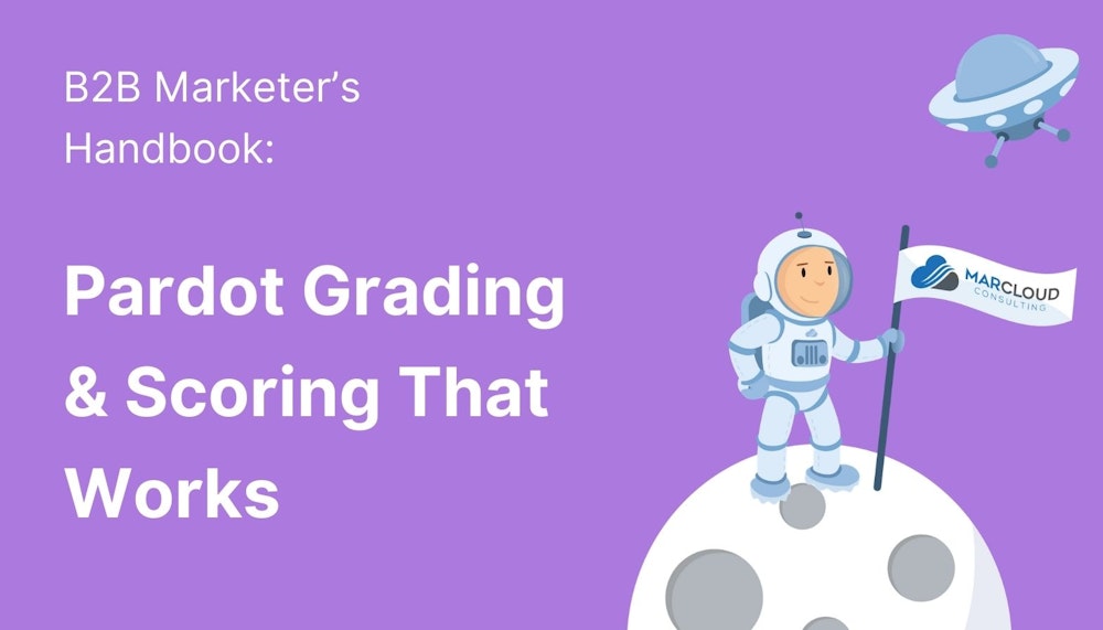 B2B Marketer’s Handbook: Pardot Grading & Scoring [eBook]