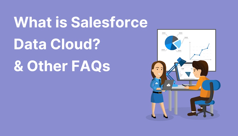 What is Salesforce Data Cloud? Experts Explain + Other FAQs