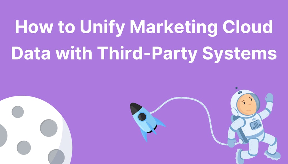 How to Unify Marketing Cloud Data with Third-Party Systems