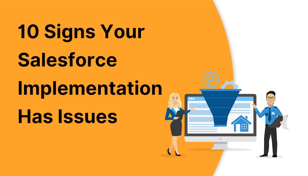10 Signs Your Salesforce Implementation Has Issues