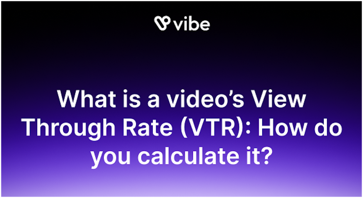What is a video’s View Through Rate (VTR)?