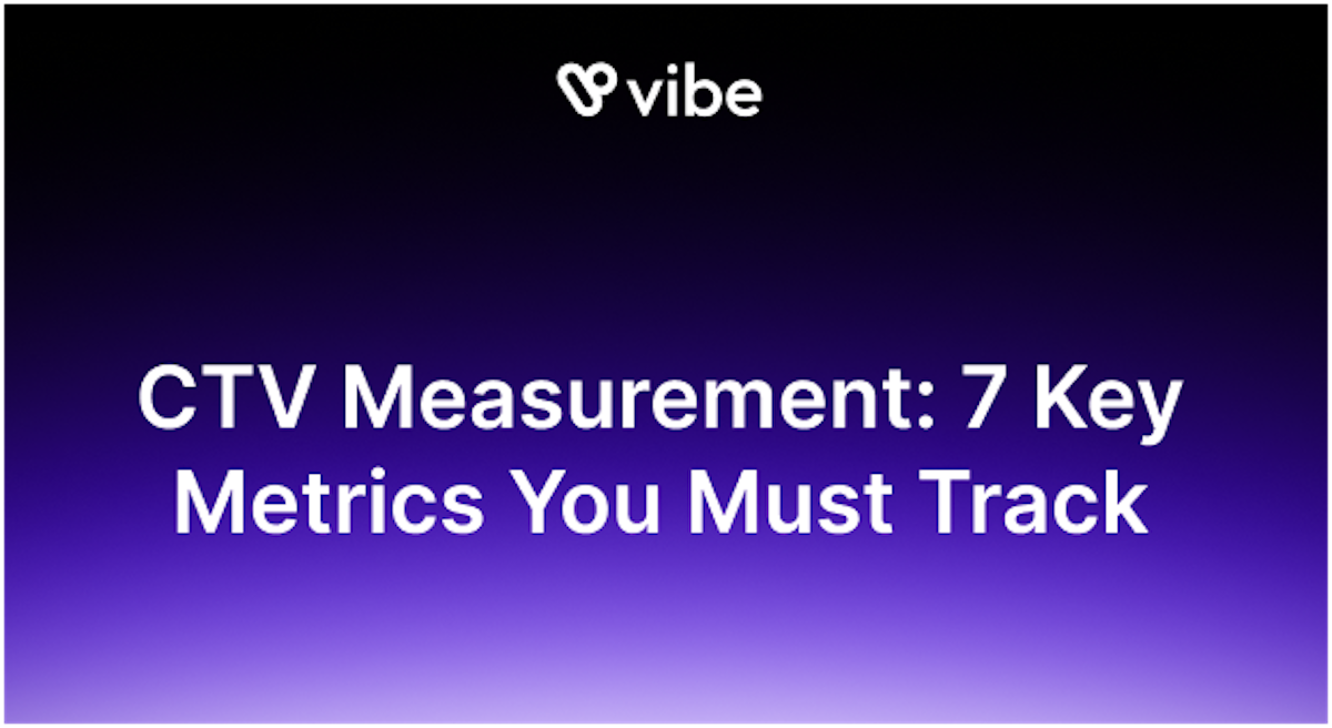 CTV Ad Measurement: 7 Key Metrics To Check Its Effectiveness