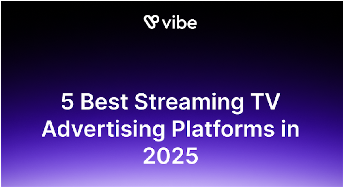 5 Best Streaming TV Advertising Platforms in 2025