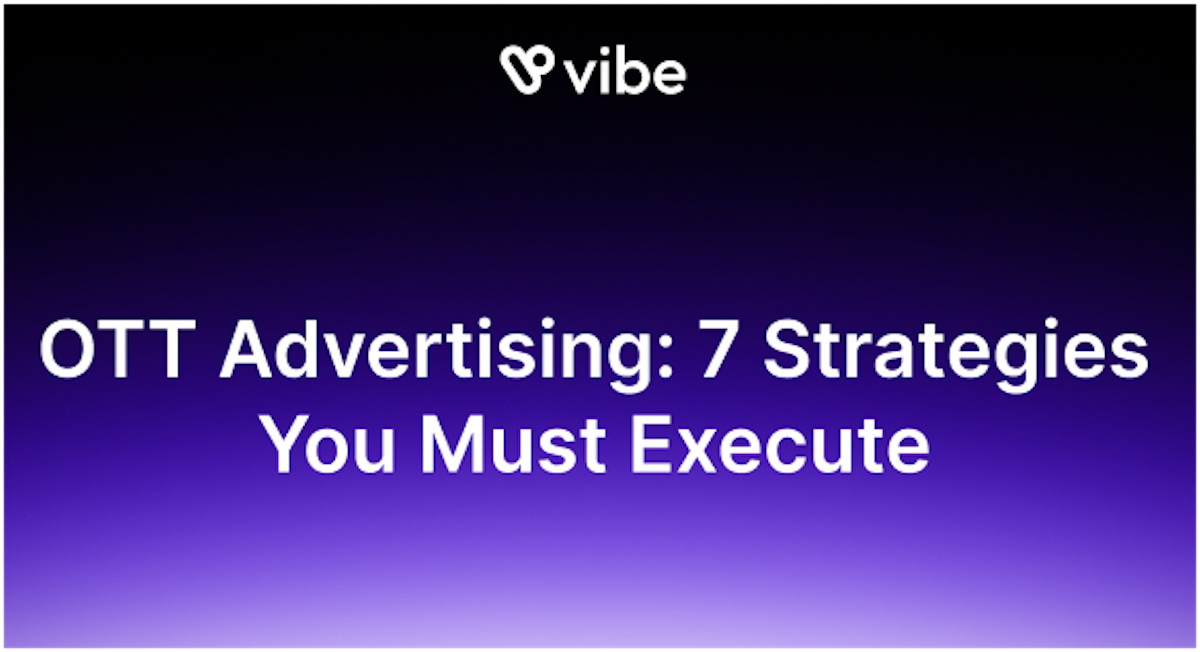 OTT Advertising: 7 Strategies You Must Execute