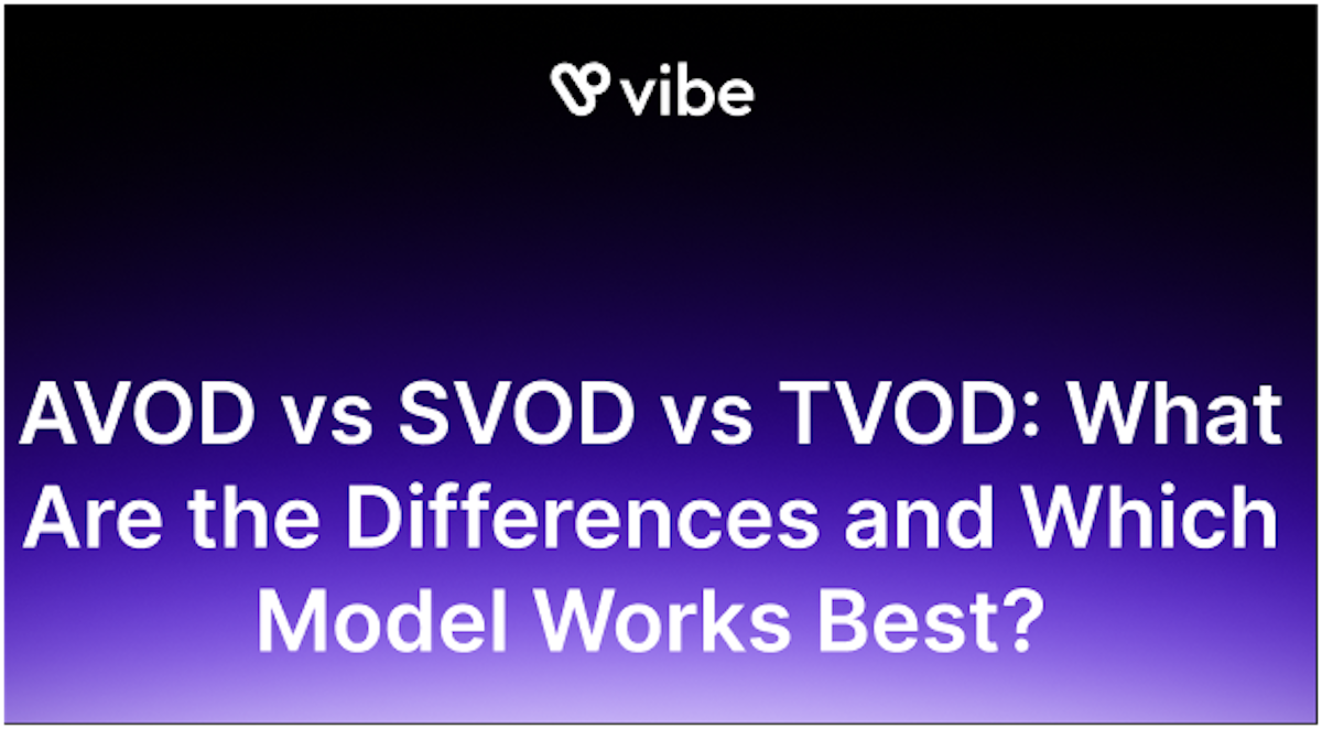 AVOD vs SVOD vs TVOD
