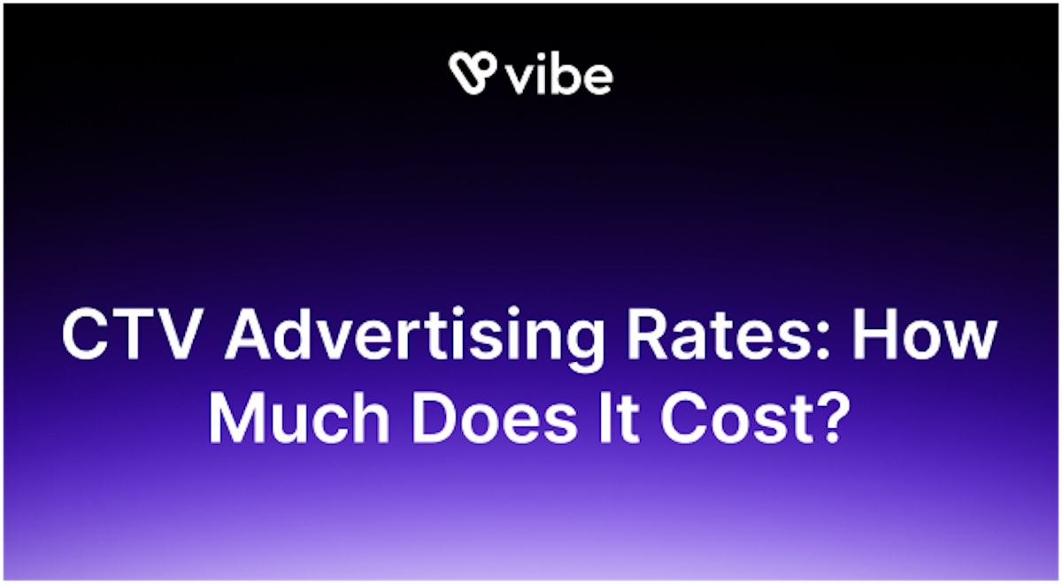 CTV Advertising Rates: How Much Does It Cost?