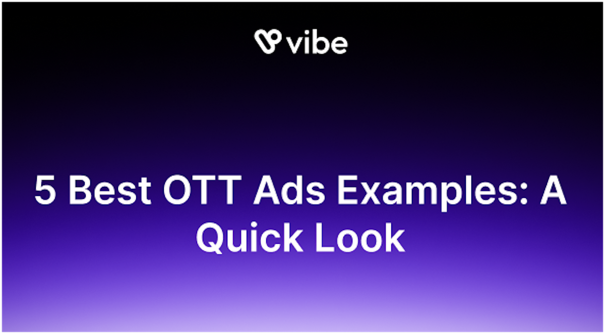 5 Best OTT Ads Examples: A Quick Look
