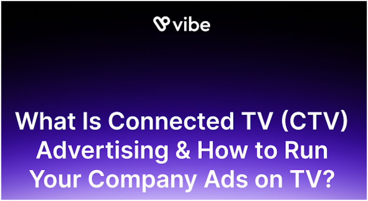 What Is Connected TV (CTV) Advertising