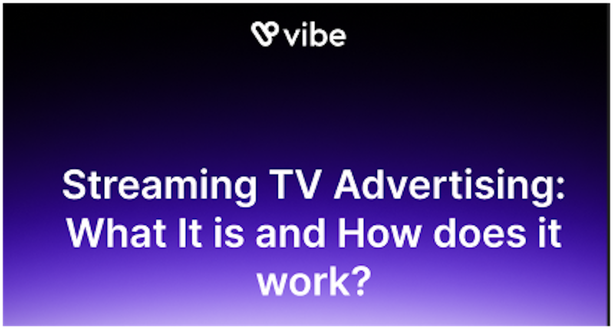 Streaming TV Advertising: What It is and How does it work?