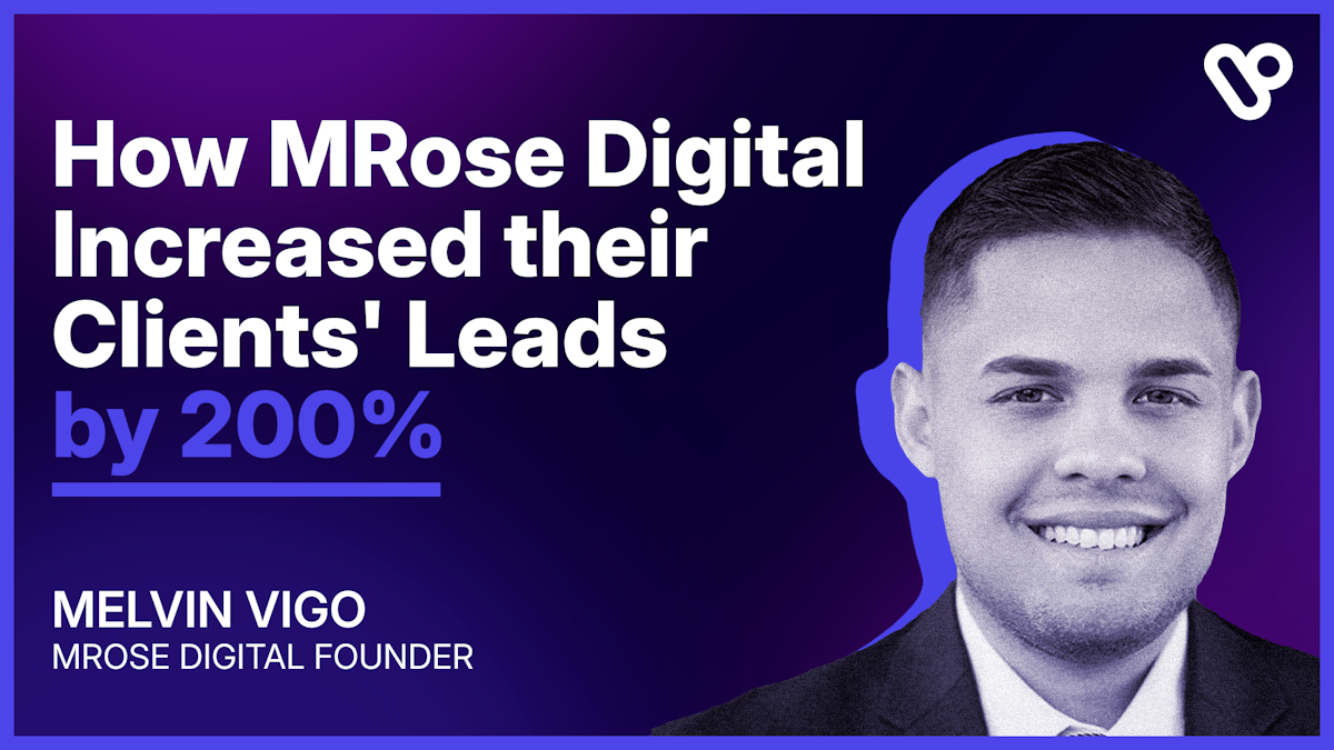 How MRose Digital Increased their Clients' Leads by 200%