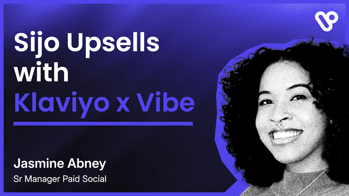 Sijo Upsells with Vibe.co and Klaviyo