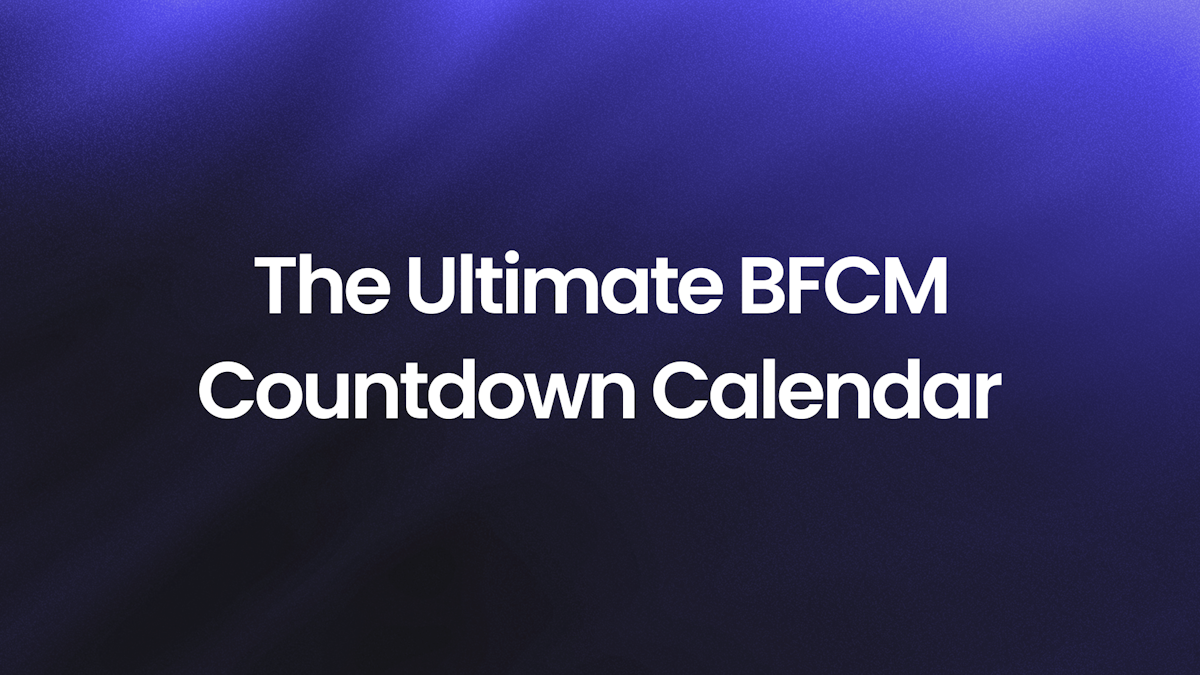 The Ultimate BFCM Countdown Calendar