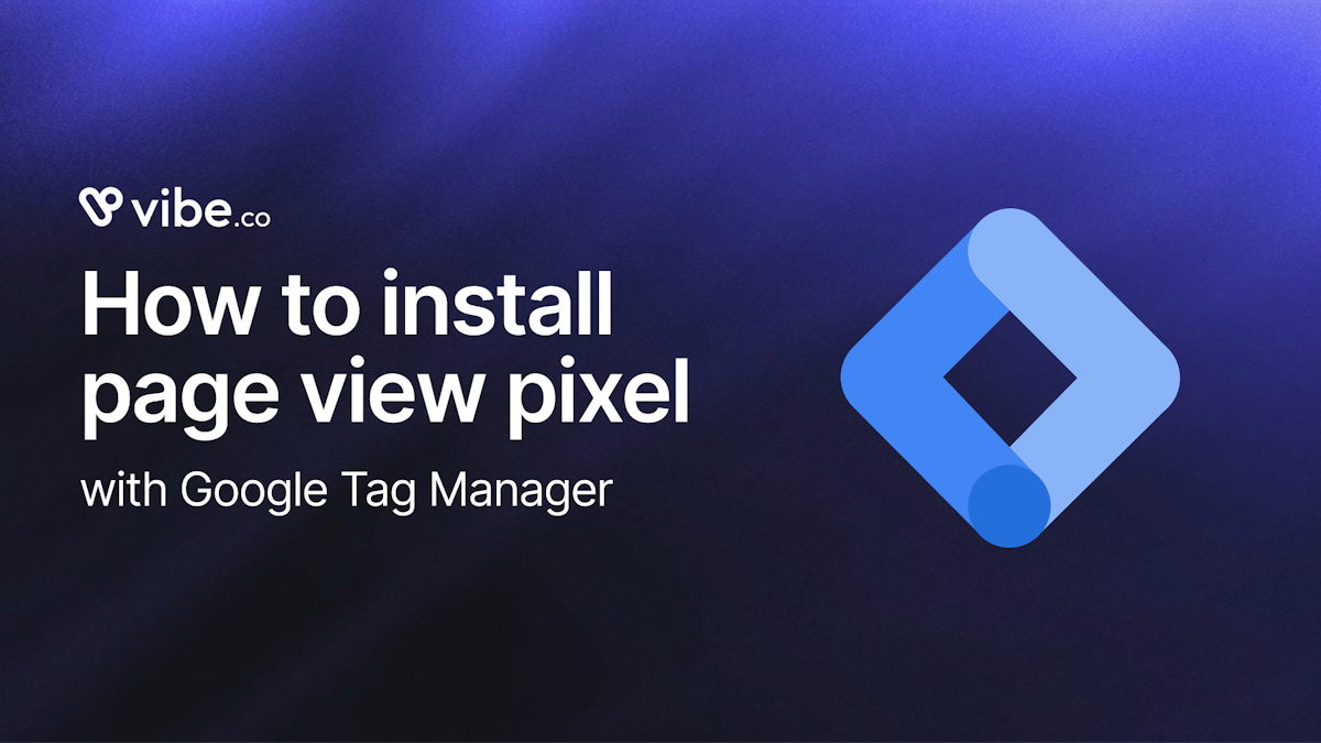Google Tag Manager x Vibe.co