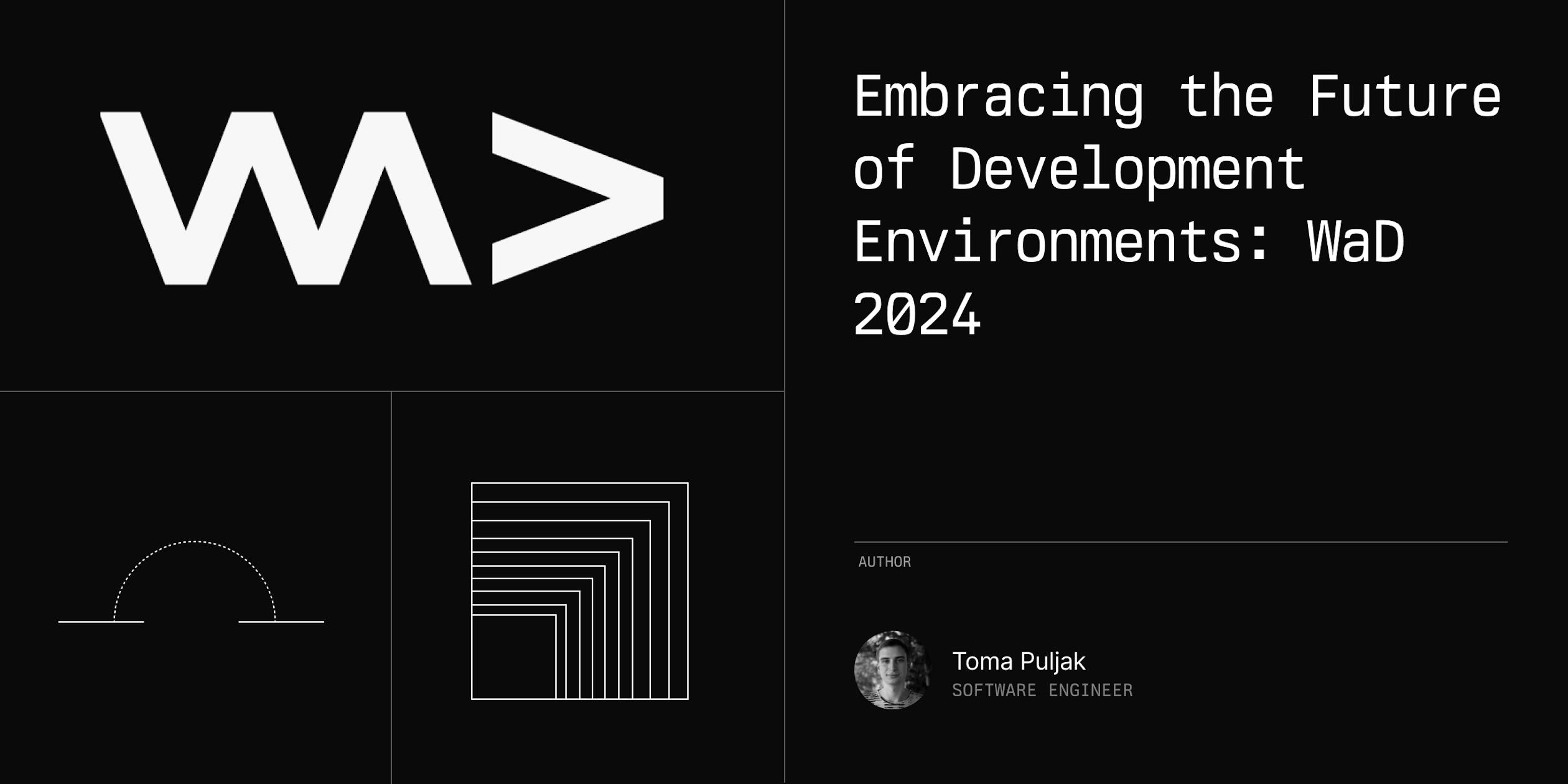 Embracing the Future of Development Environments: WaD 2024 Embracing the Future of Development Environments: WaD 2024