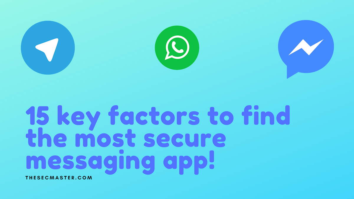 Top 15 Factors for Choosing Secure Messaging Apps