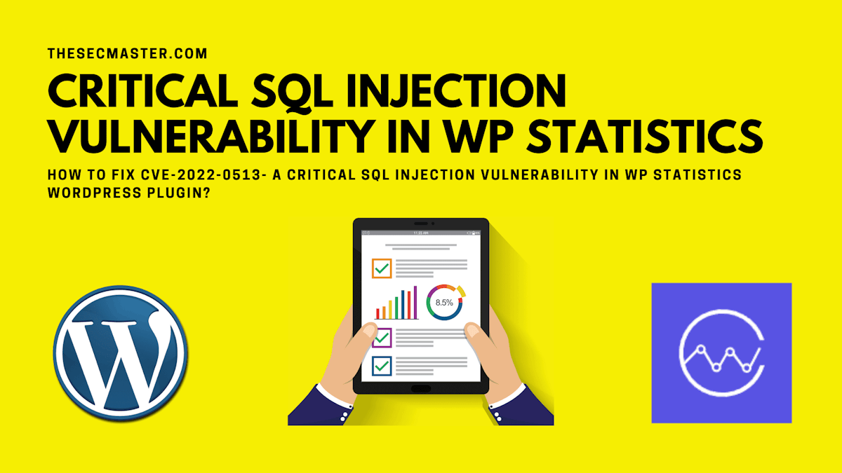Fix Wp Statistics Sql Injection Flaw Cve 2022 0513 Guide