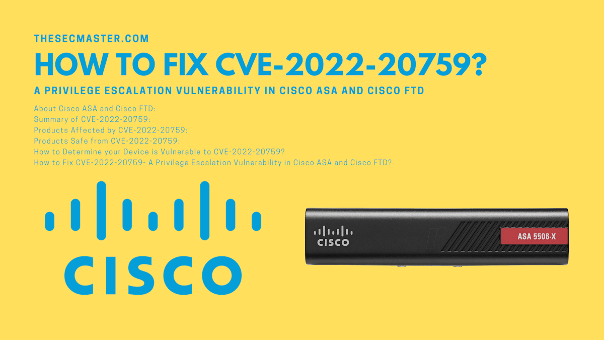 Fix Cisco ASA/FTD Privilege Flaw CVE-2022-20759