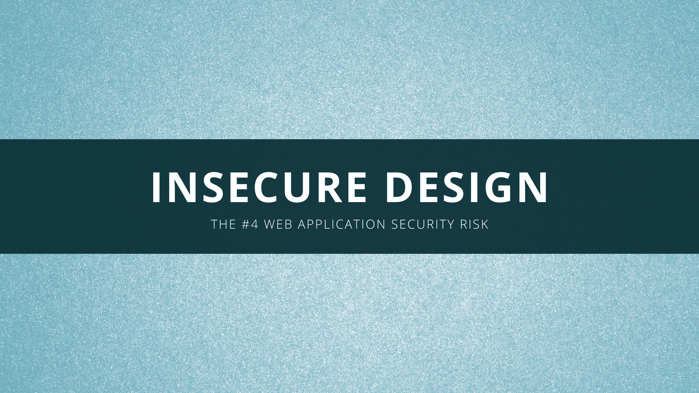 Top 4 Web App Security Risk Insecure Design Flaws 1496
