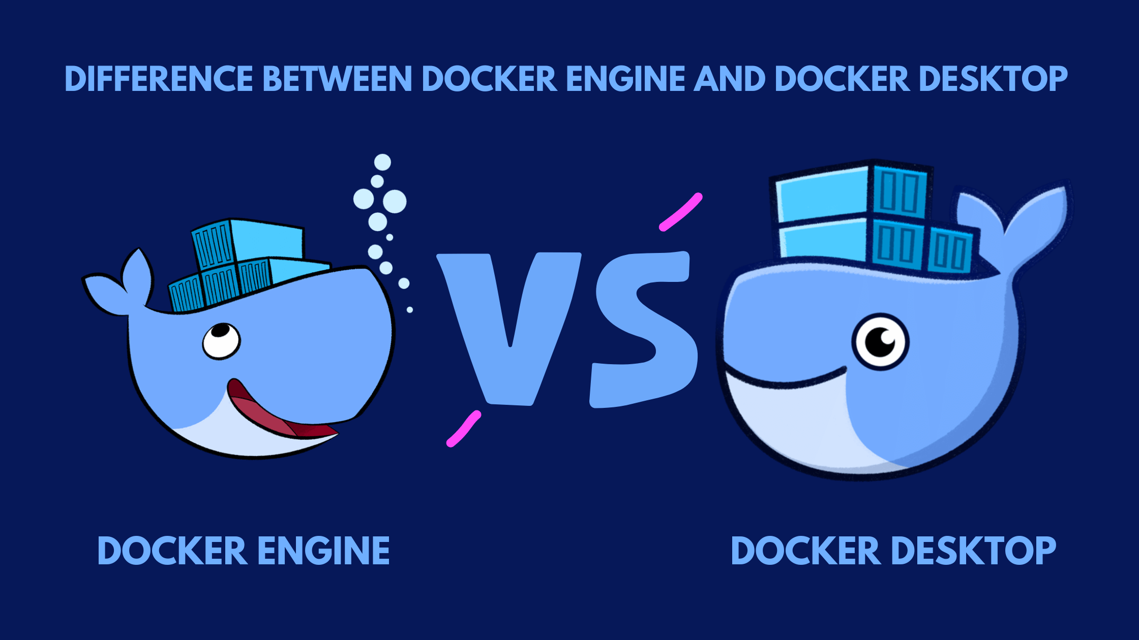 Docker Engine Vs Docker Desktop Explained