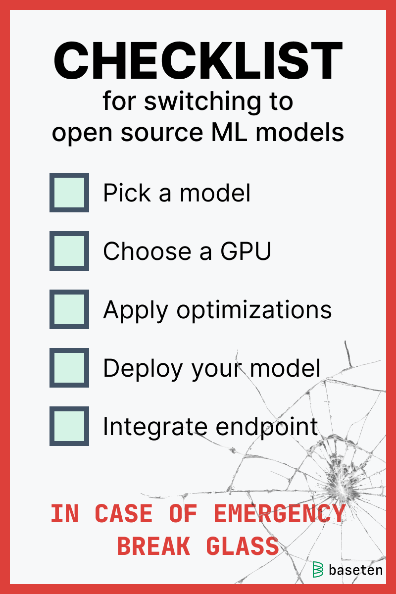 A checklist for switching to open source ML models | Baseten Blog A checklist for switching to open source ML models | Baseten Blog