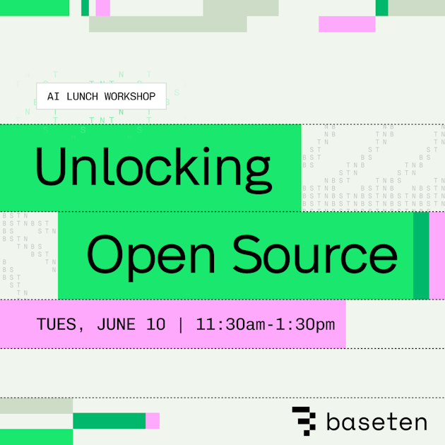Workshop: Unlocking Open Source | Baseten Events