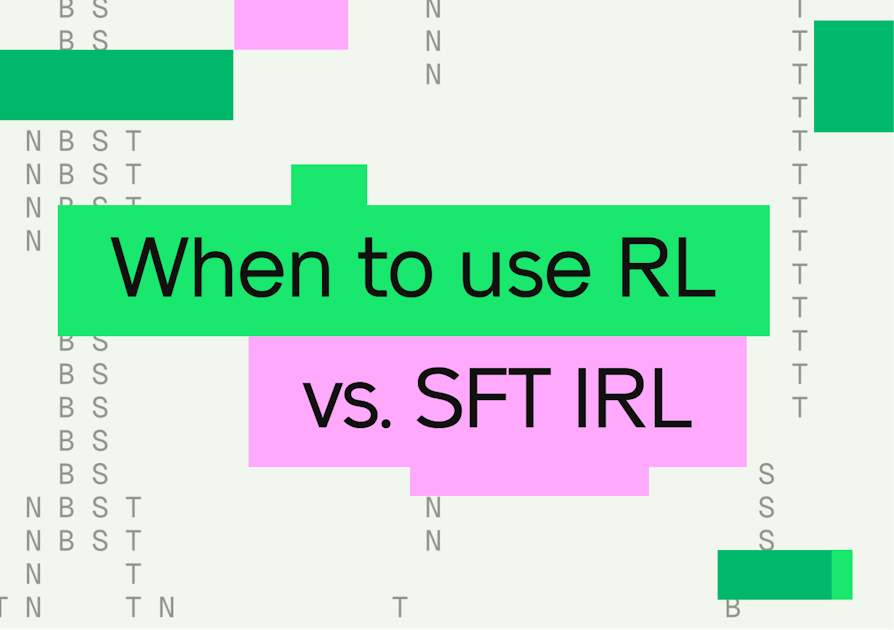 When to use RL vs. SFT IRL | Guides