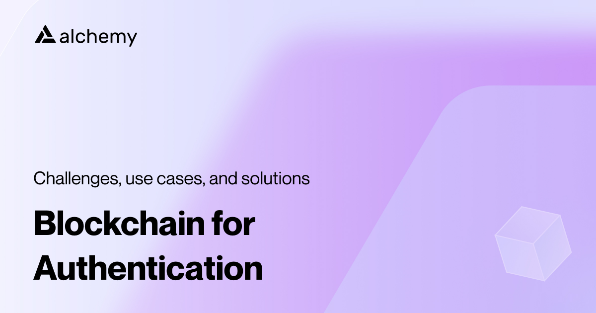 Blockchain for Authentication - Use Cases & Solutions (2023)