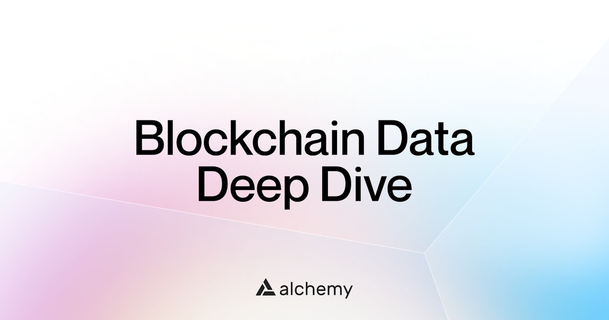 Blockchain Data Deep Dive