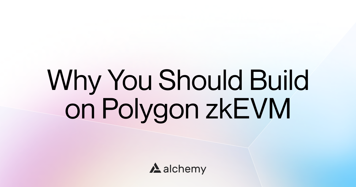 5 Reasons Why You Should Build on Polygon zkEVM