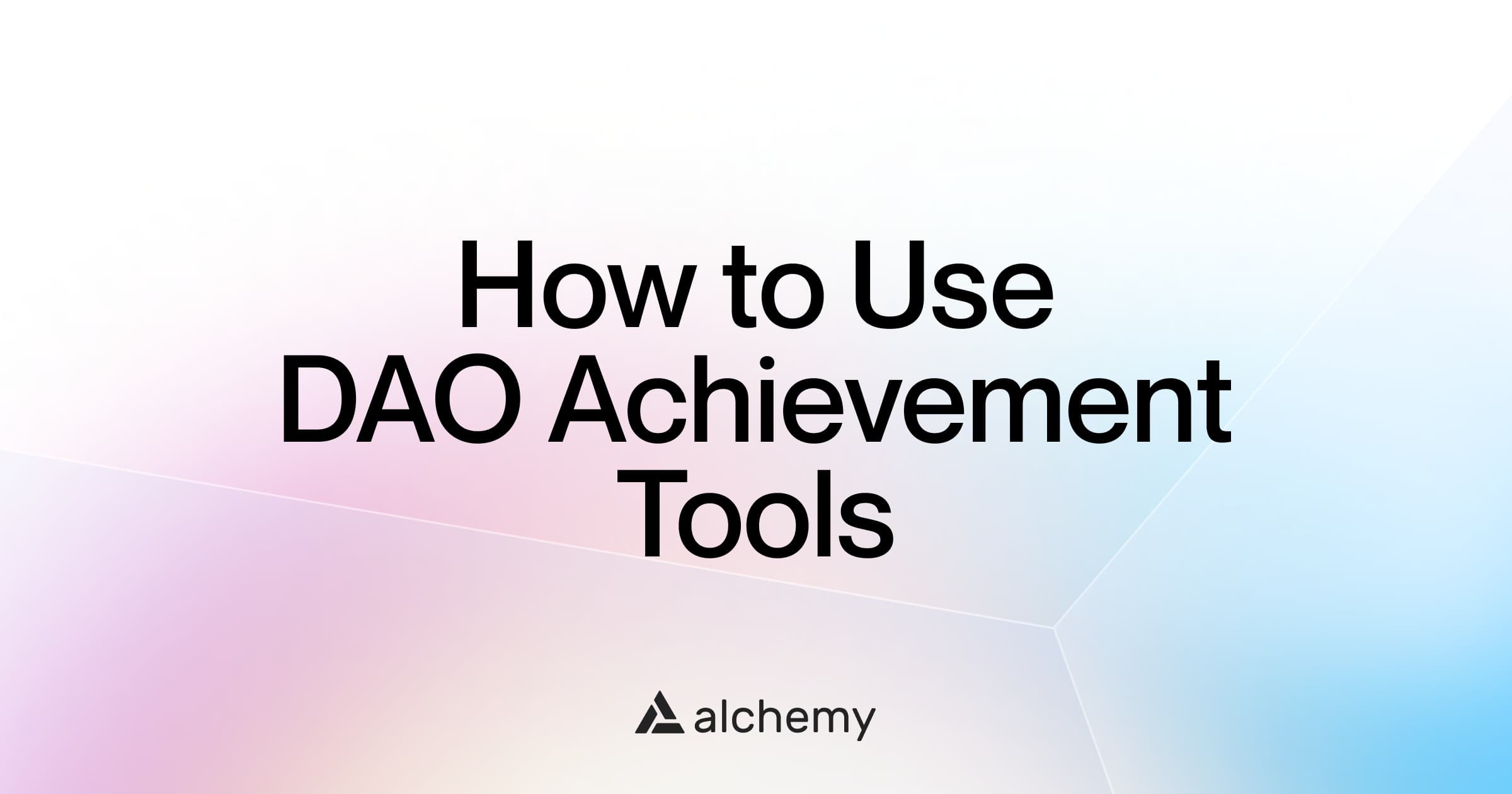 How to Use DAO Achievement Tools