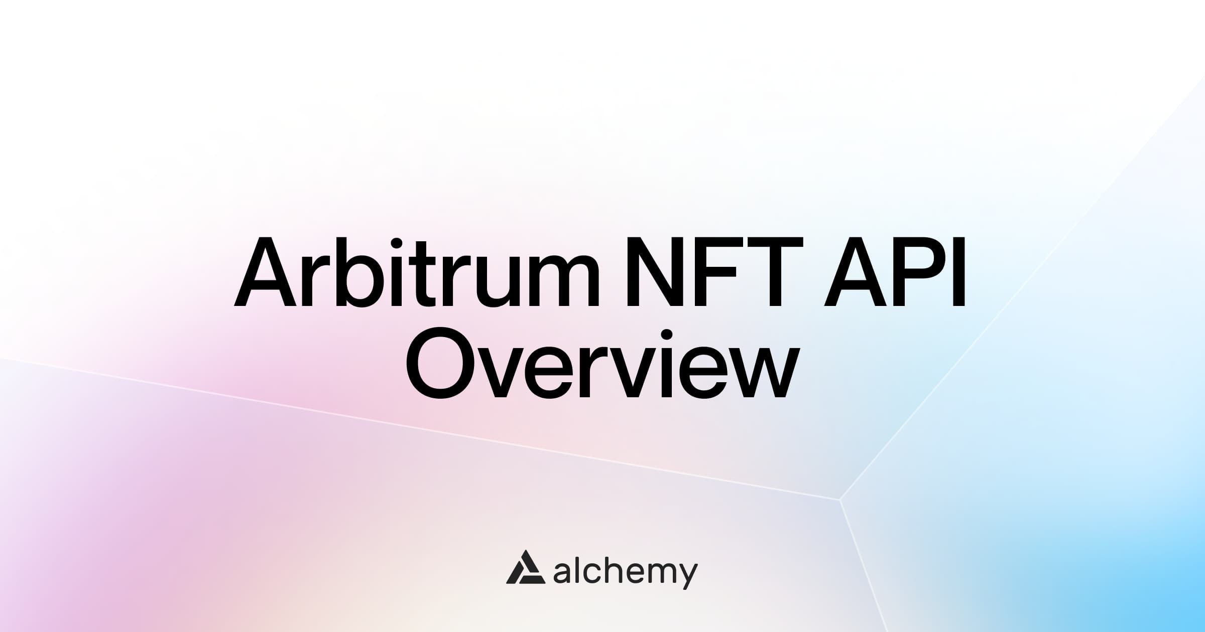 Arbitrum NFT API: Overview and Quickstart Guide
