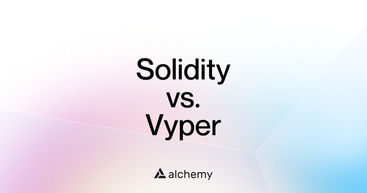 Solidity vs. Vyper: Everything You Need to Know Solidity vs. Vyper: Everything You Need to Know