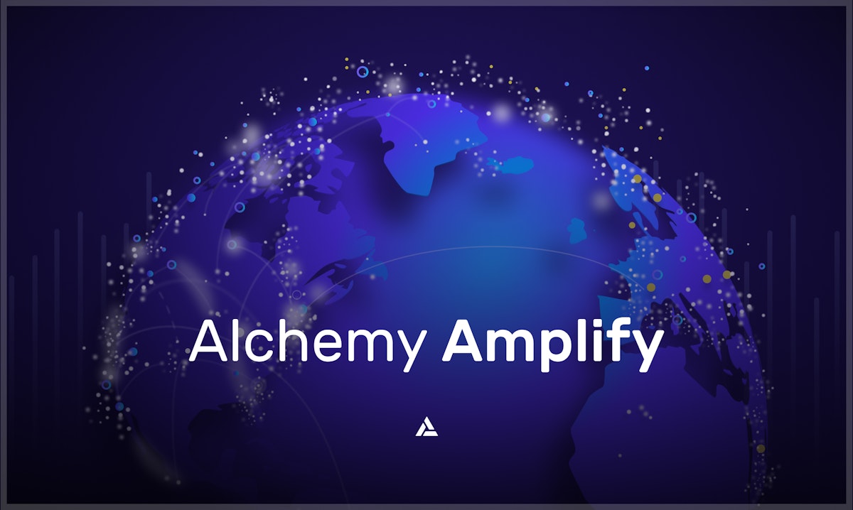 Introducing Alchemy Amplify: Supercharge Your Growth