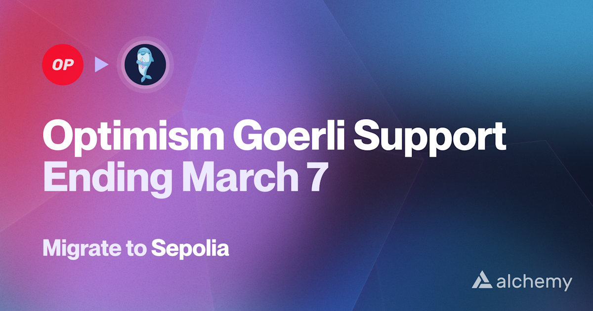 Optimism Goerli Support Ending Mar 7 - Migrate to Sepolia